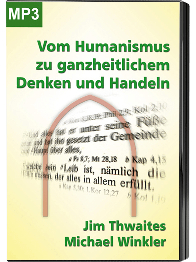 Vom Humanismus zu ganzheitlichem Denken und Handeln – Kingdom Impact Verlag